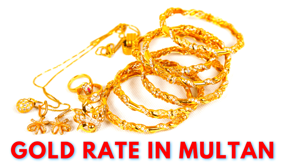 Today Gold Rate in Multan per Gram & Tola Prices