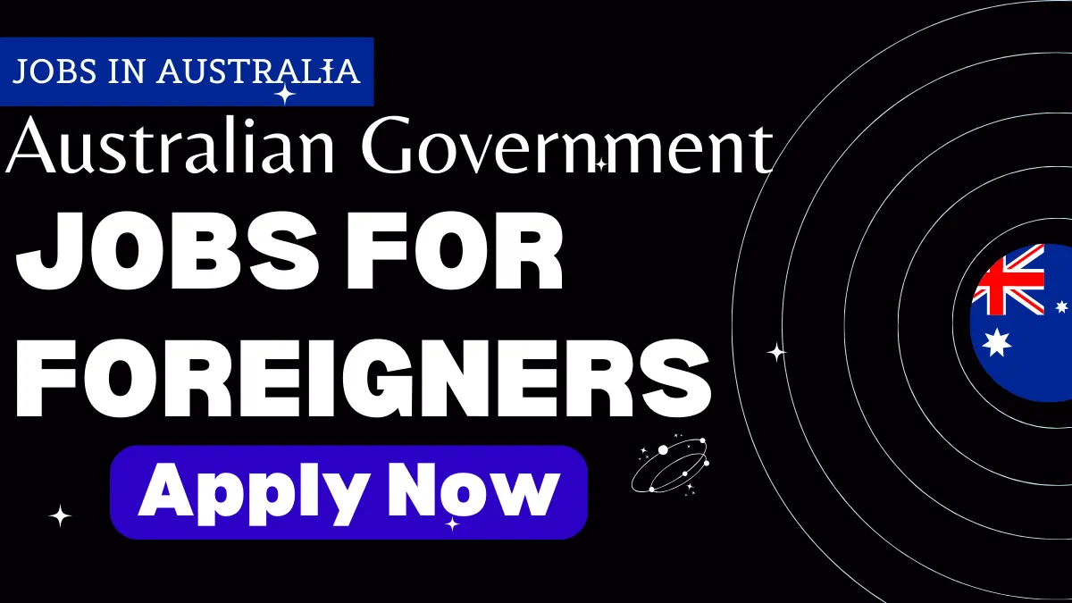 Australian Government Jobs for Foreigners 2024
