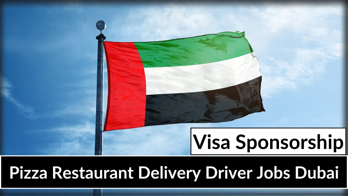 Pizza Restaurant Delivery Driver Jobs Dubai with Visa Sponsorship 2025