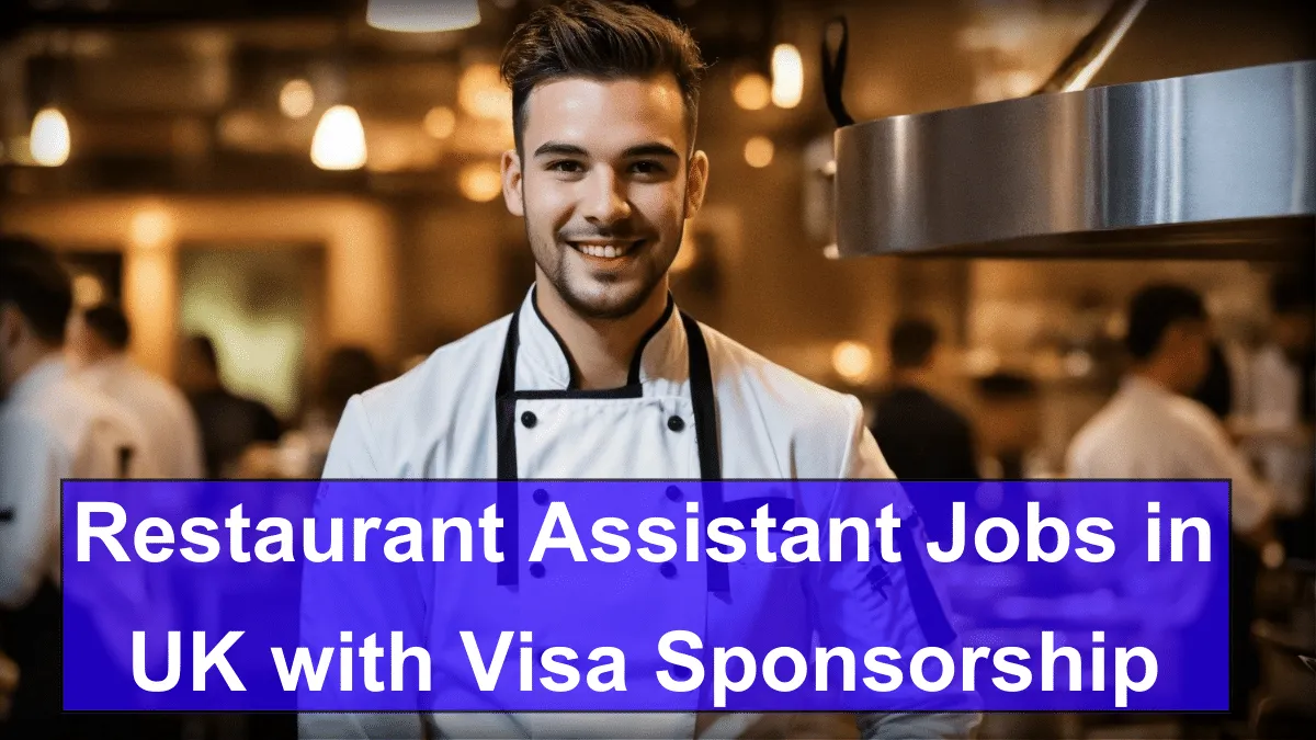 Restaurant Assistant Jobs in UK Visa Sponsorship in 2024