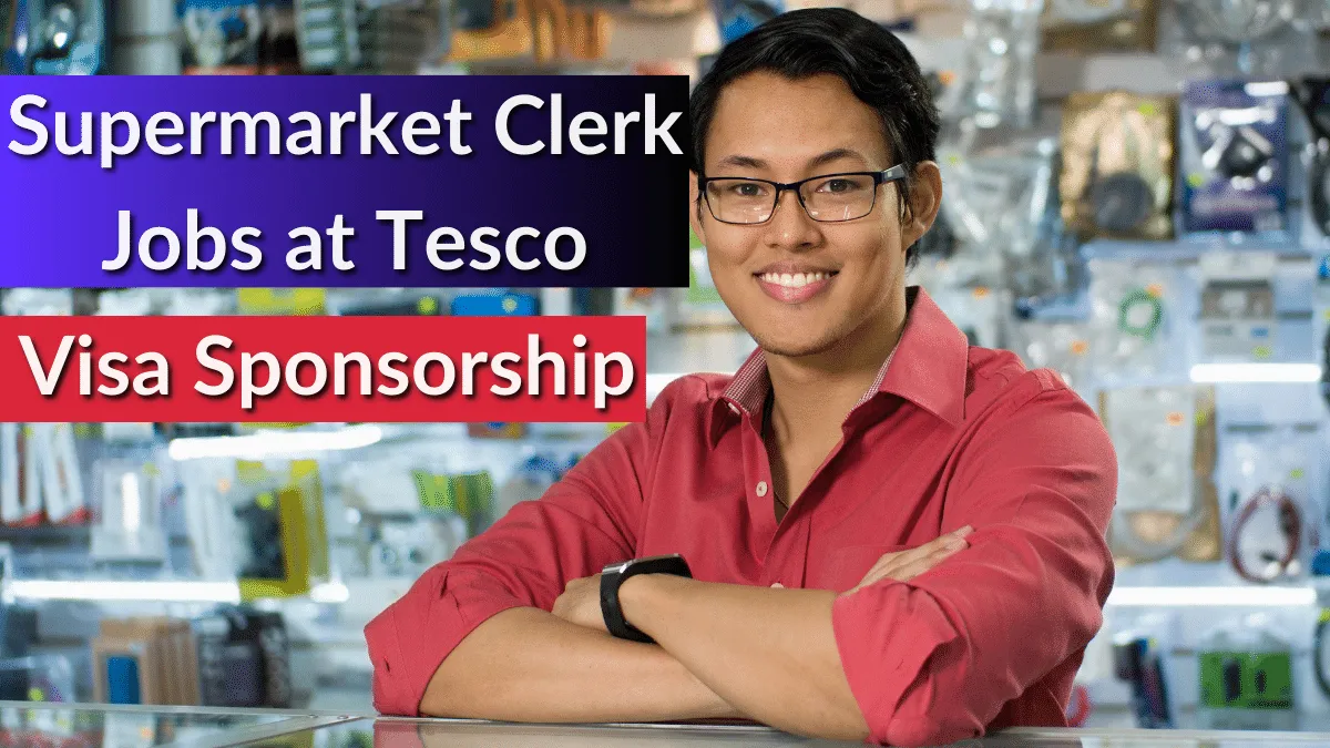 Supermarket Clerk Jobs at Tesco with Visa Sponsorship