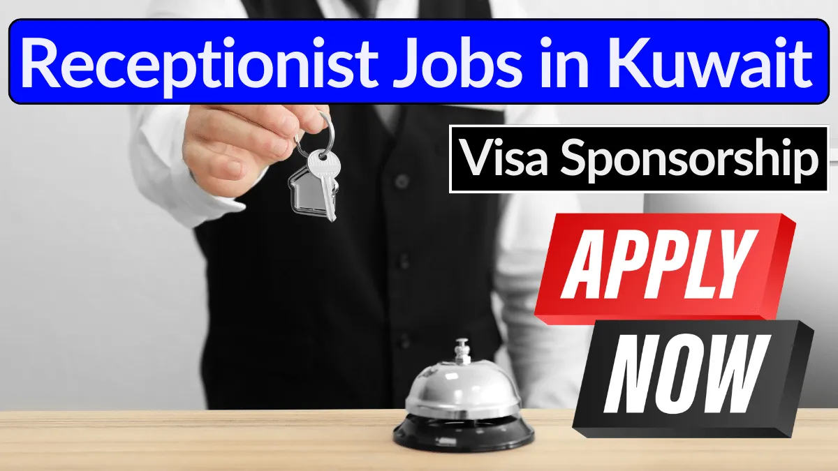 Receptionist Jobs in Kuwait with Visa Sponsorship