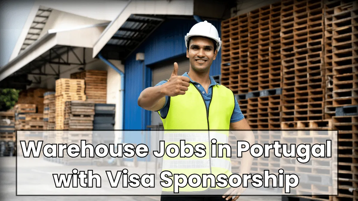 Warehouse Jobs in Portugal with Visa Sponsorship 2026
