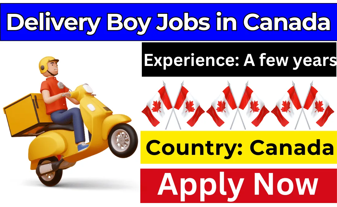 Delivery Boy Jobs in Canada with Visa Sponsorship